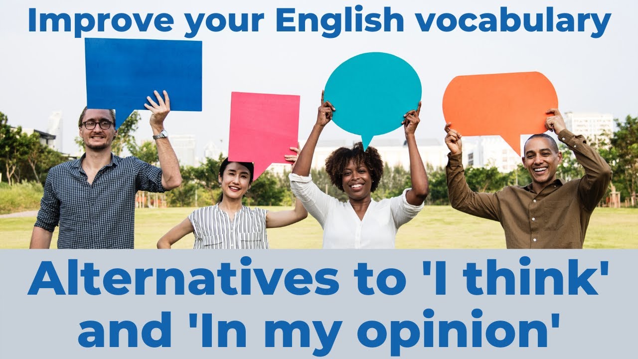 English vocabulary: Alternatives to 'I think' and 'In my opinion' - YouTube
