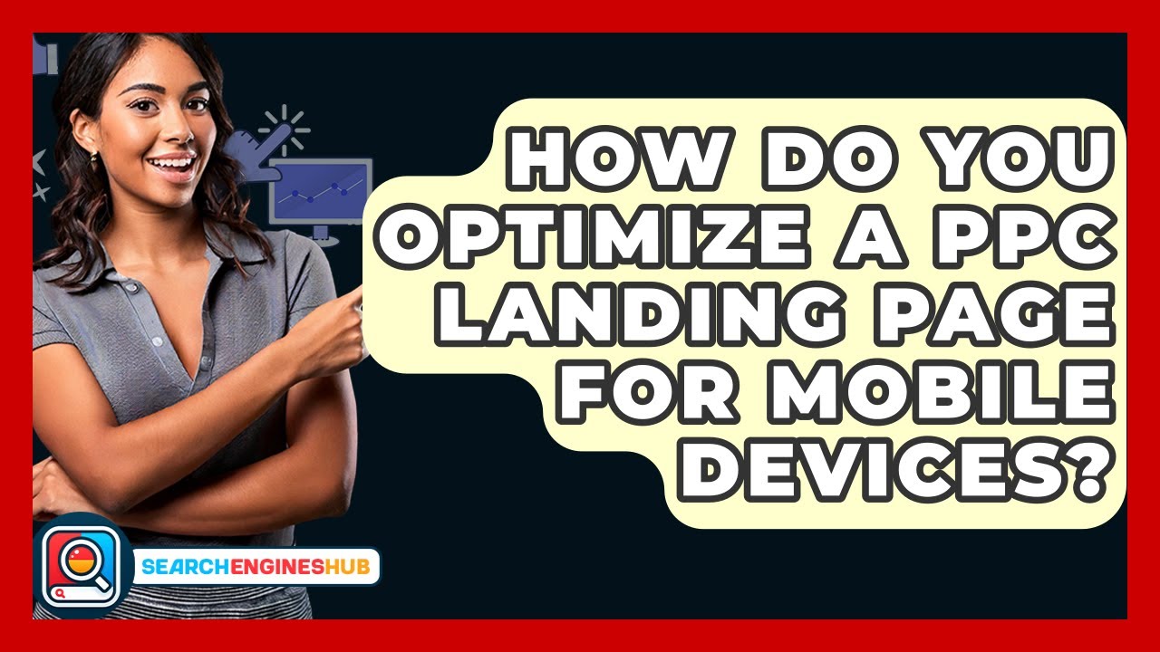 How Do You Optimize A PPC Landing Page For Mobile Devices ...