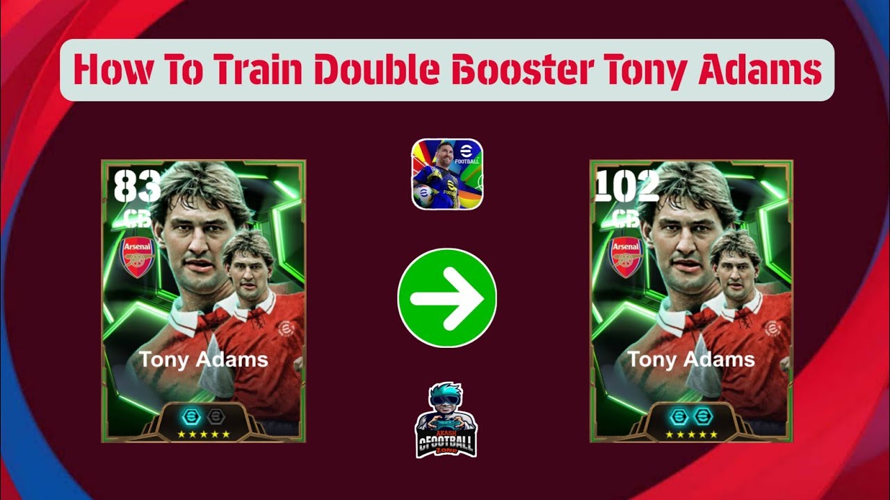 How To Train Free Double Booster Tony Adams In eFootball 2025 | Best ...