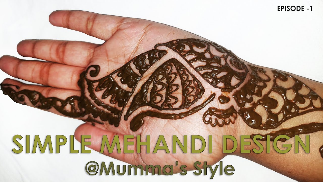 1. SIMPLE MEHANDI DESIGN | E01 | आसान से मेहंदी लगाए झट पट से | Mumma's ...