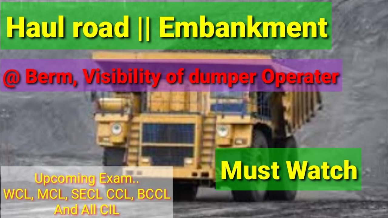 Open Cast Mines || Haul road || Ramp || Parapet wall || Visibility of ...