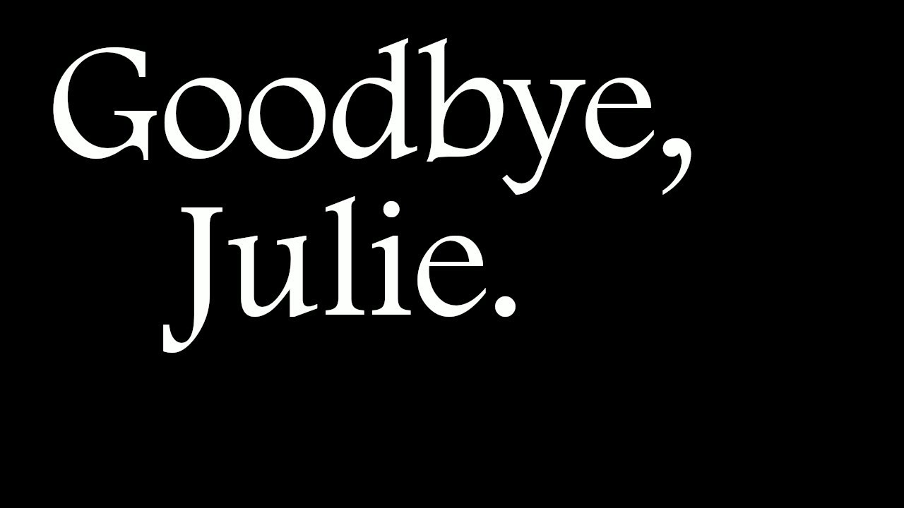 Goodbye, Julie Thomas. - YouTube