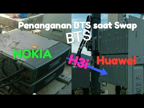 Penanganan BTS Saat Swap BTS Nokia H3i - Huawei - YouTube