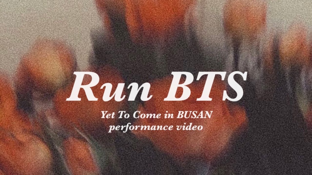 BTS Yet To Come in BUSAN - Run BTS - YouTube