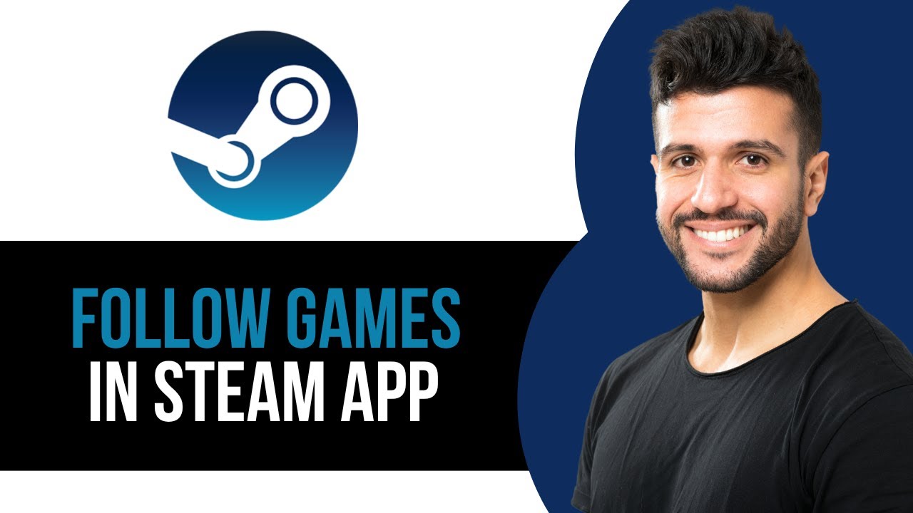 How to Follow Games in Steam App - YouTube