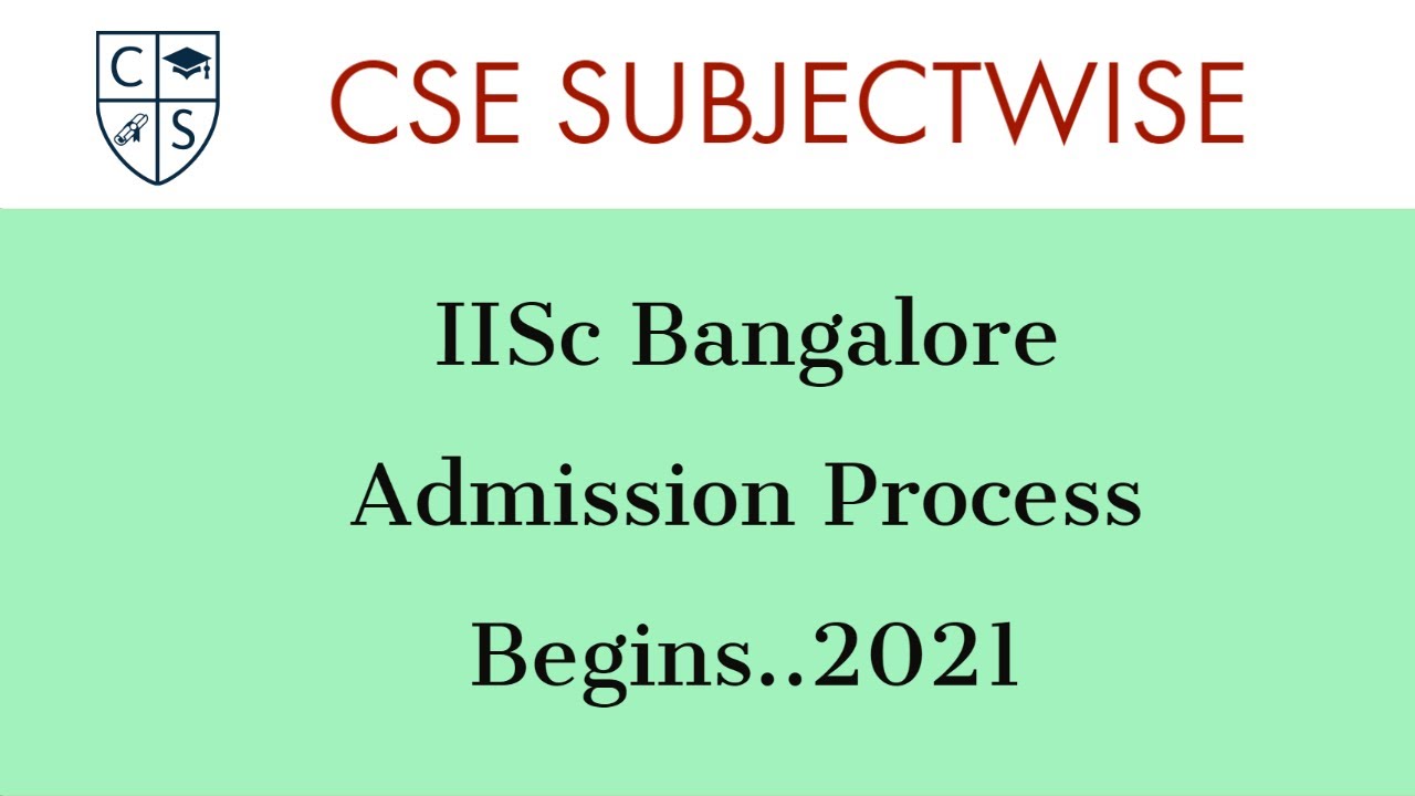 Admission Process-IISc Bangalore-2021 - YouTube