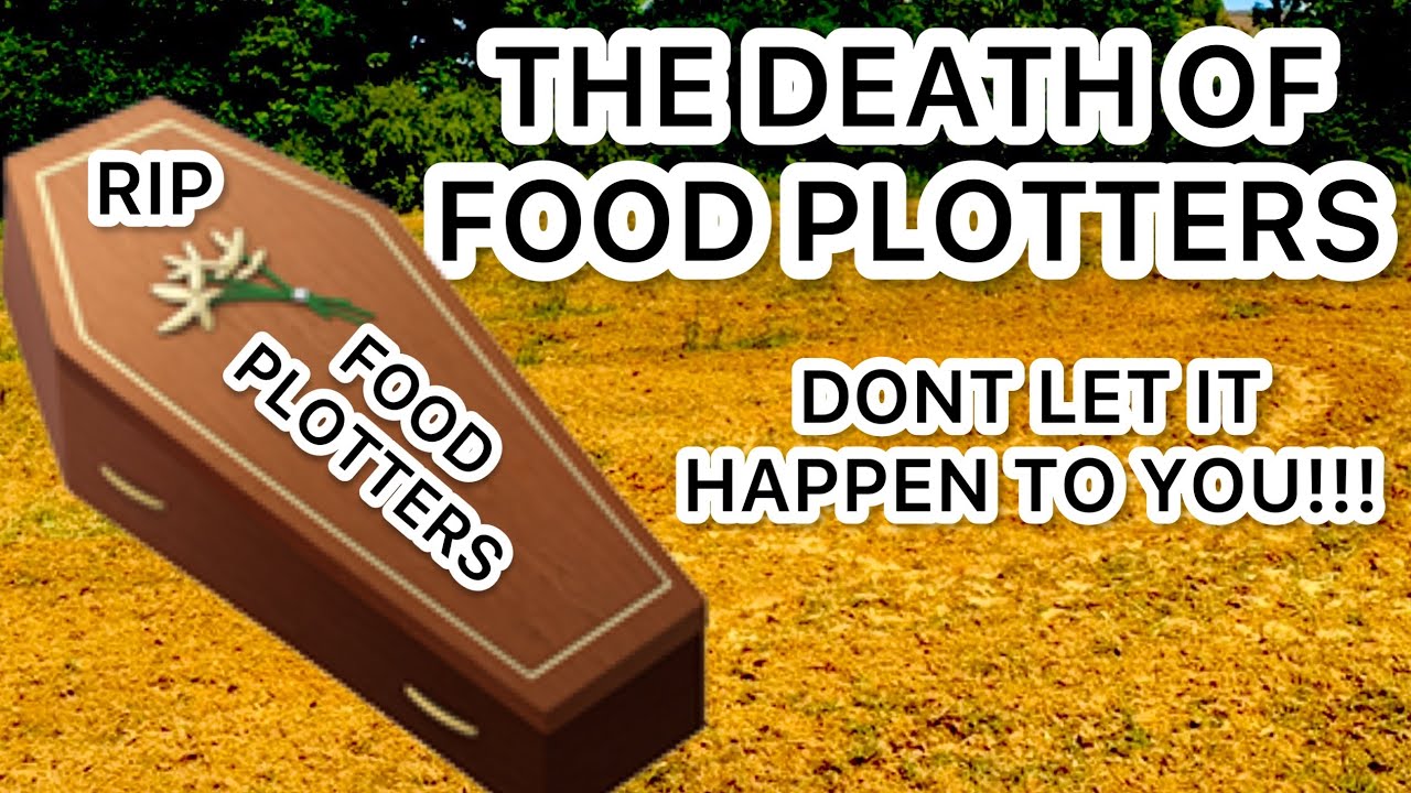 RIP...FOOD PLOTTERS. DONT DO IT!!! - YouTube