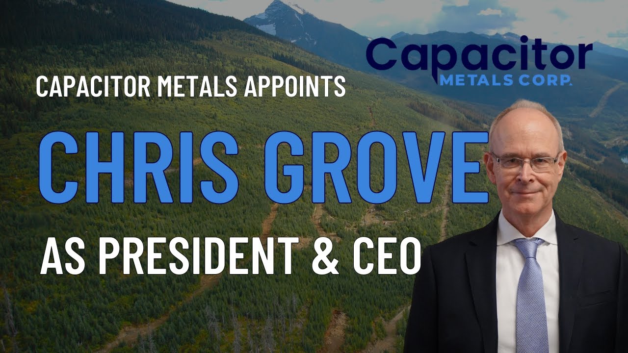Capacitor Metals Corp. Appoints Chris Grove as President & CEO - YouTube