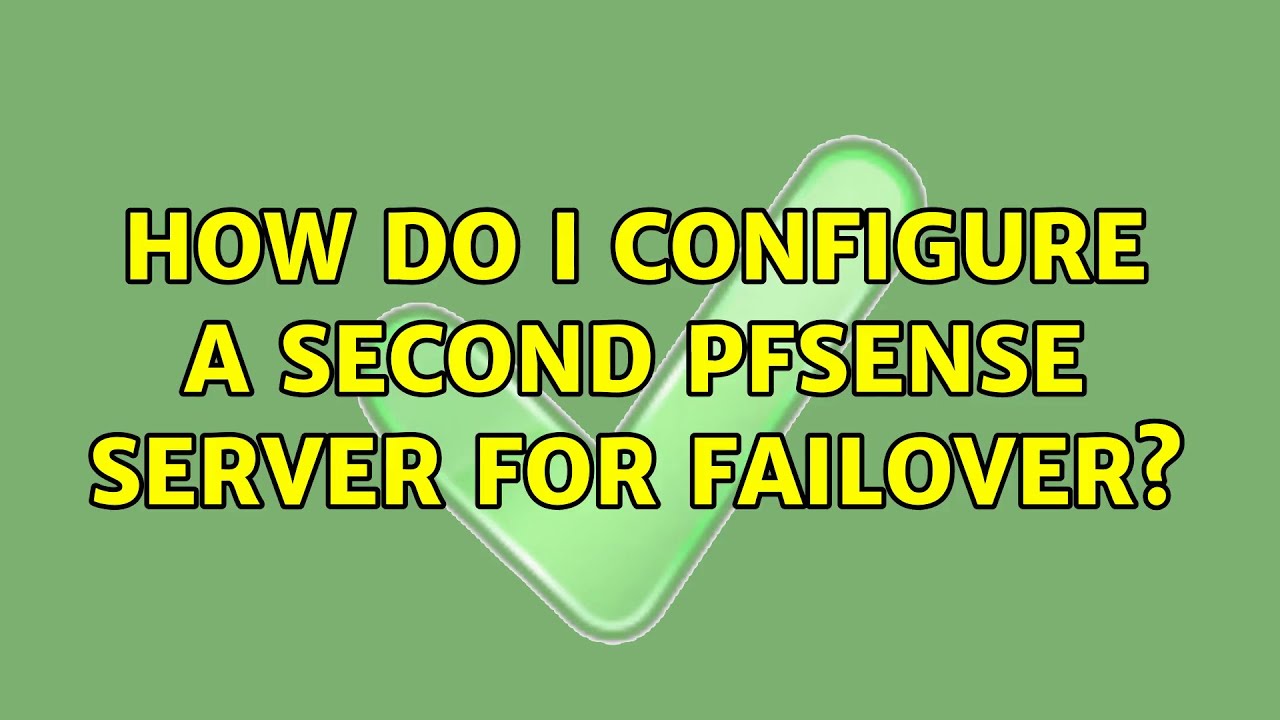 How do I configure a second pfSense server for failover? - YouTube