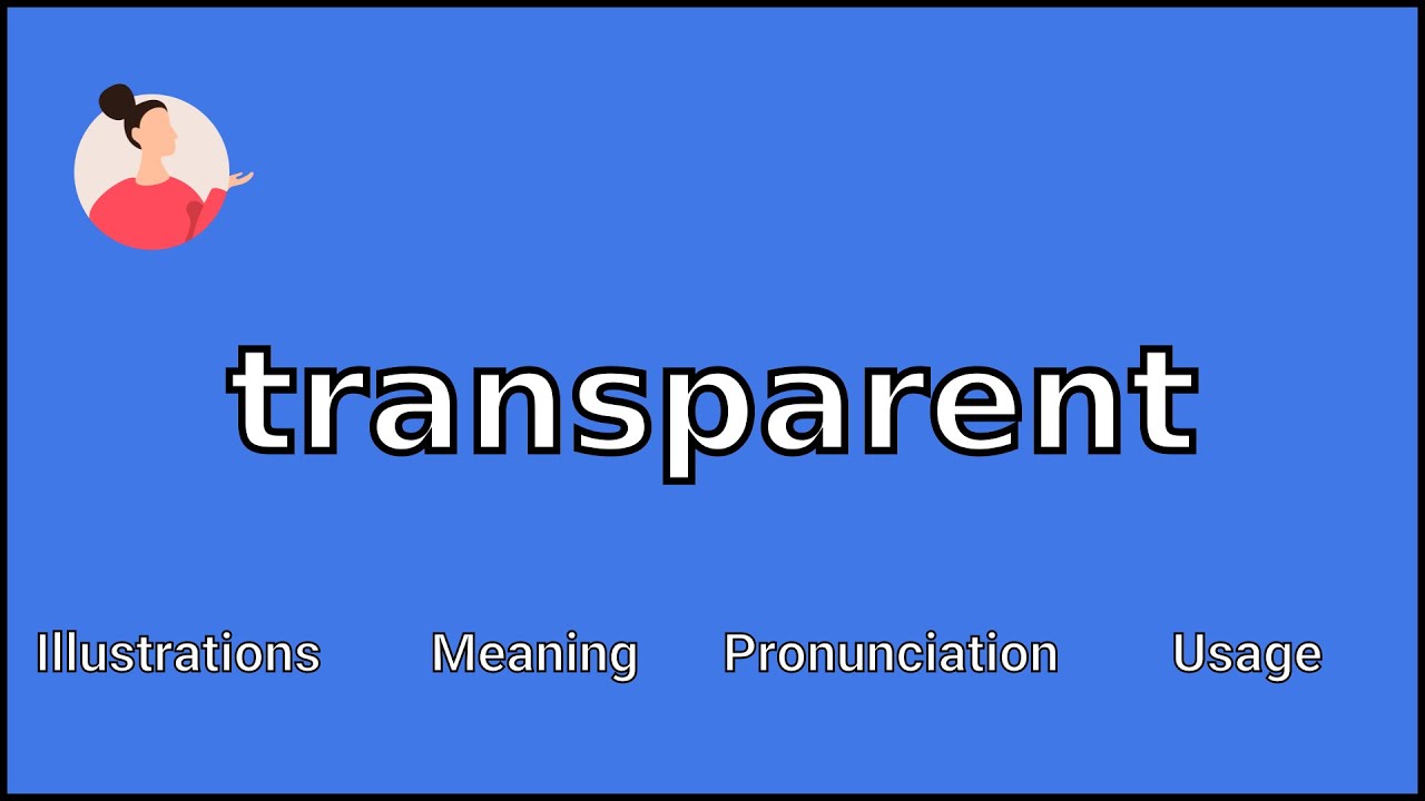 TRANSPARENT - Meaning and Pronunciation - YouTube