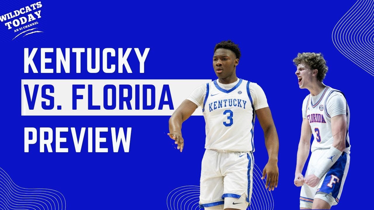 Kentucky Basketball: Florida vs. Kentucky Preview - YouTube