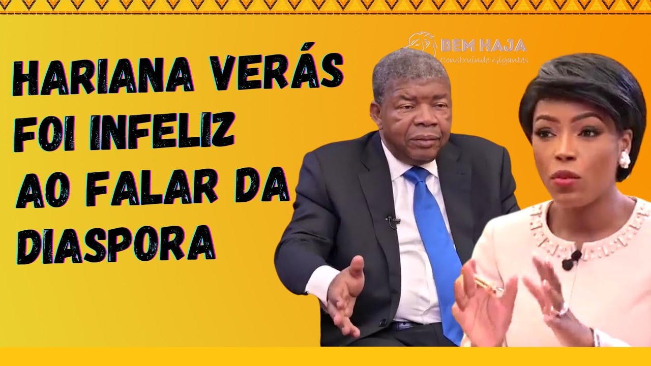 HARIANA VERÁS Insulta a Diaspora Angolana, Tem a Resposta Com Medida ...
