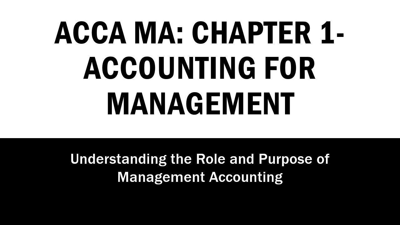 ACCA MA - F2: Chapter 1 – Accounting for Management | Management vs ...