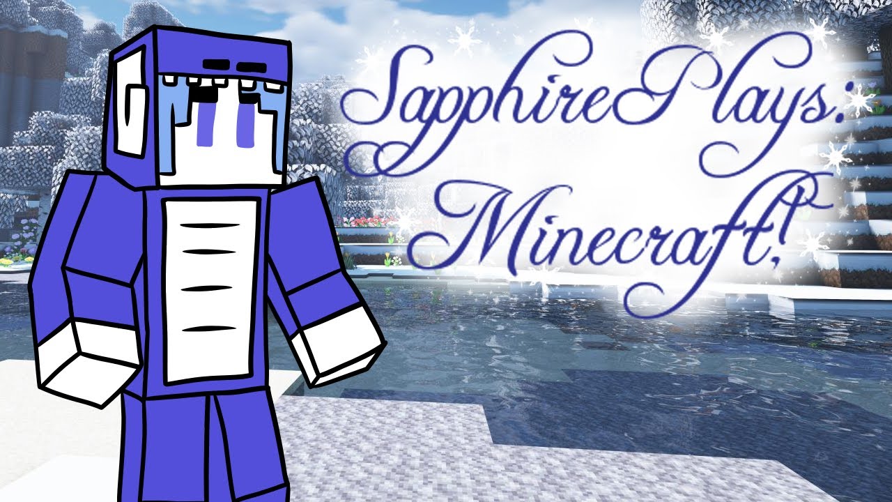 Sapphire Plays: Minecraft! - Part 1 / ? - YouTube