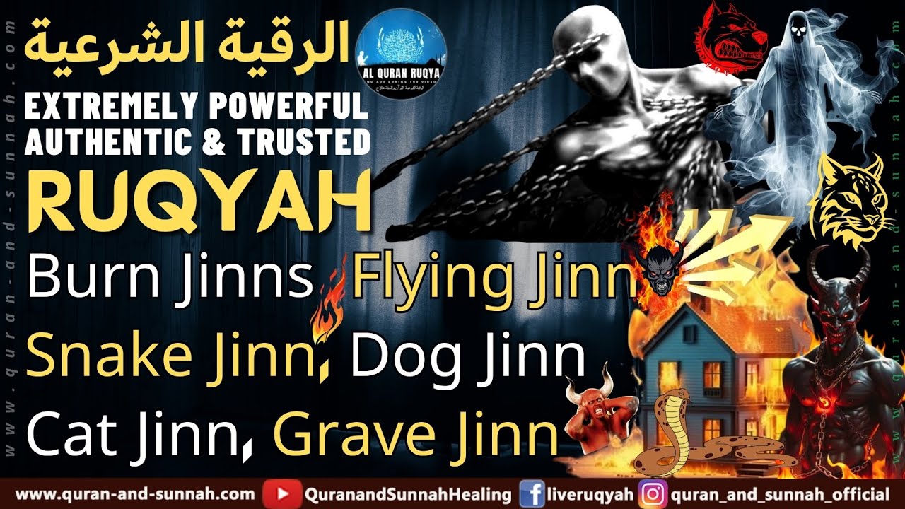 ULTIMATE AL QURAN RUQYAH TO BURN JINNS, FLYING JINN, SNAKE JINN, DOG ...