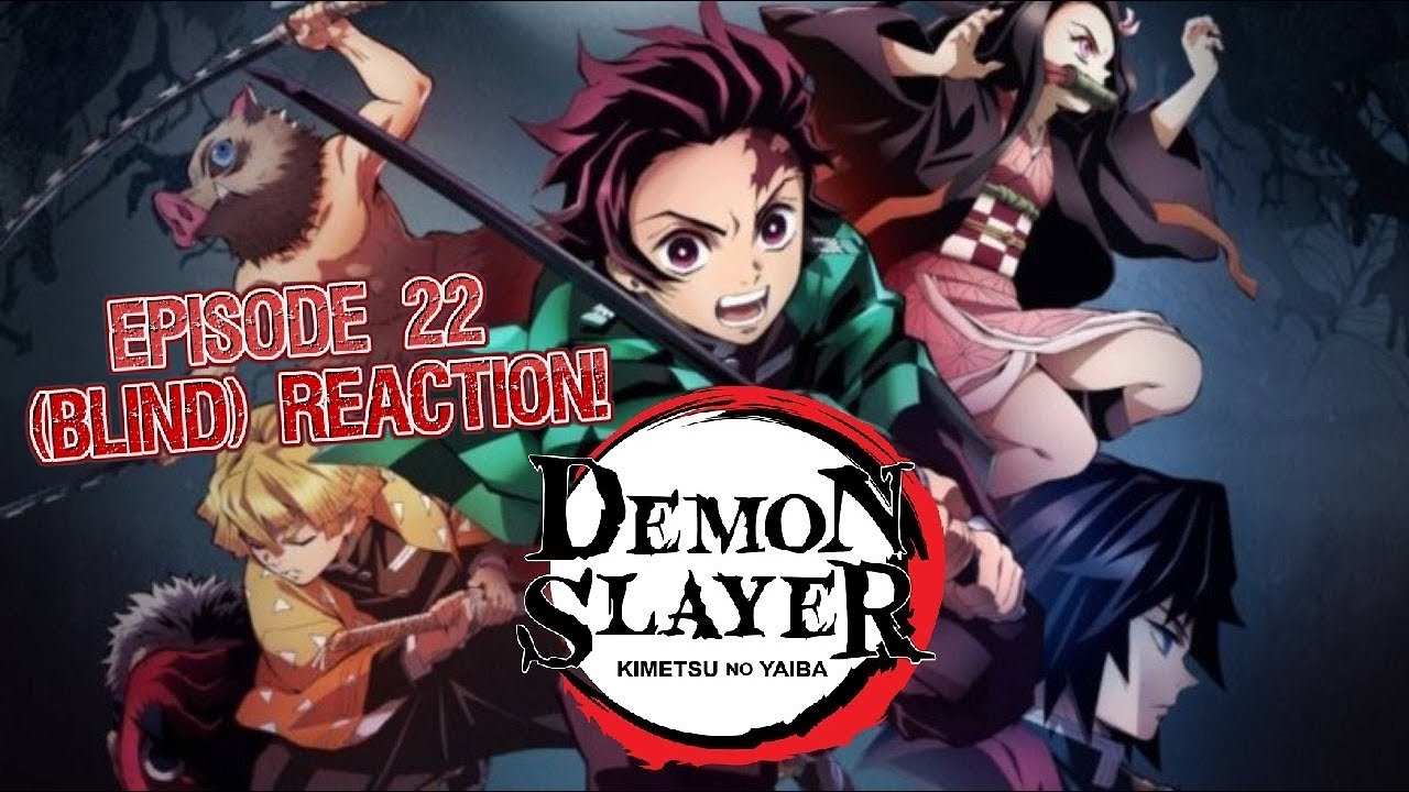 Demon Slayer Episode 22 (BLIND) REACTION! YOOOOO! INTENSE HASHIRA ...