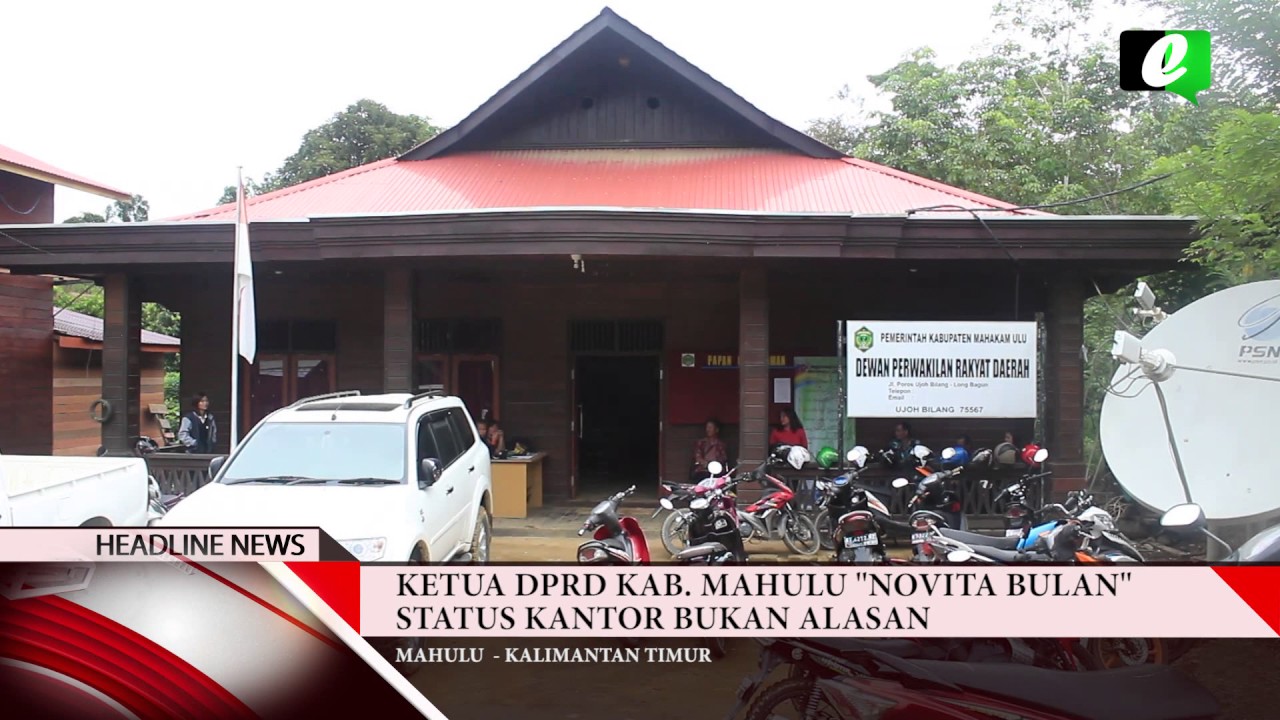 KETUA DPRD KABUPATEN MAHULU, NOVITA BULAN, STATUS KANTOR BUKAN ALASAN ...
