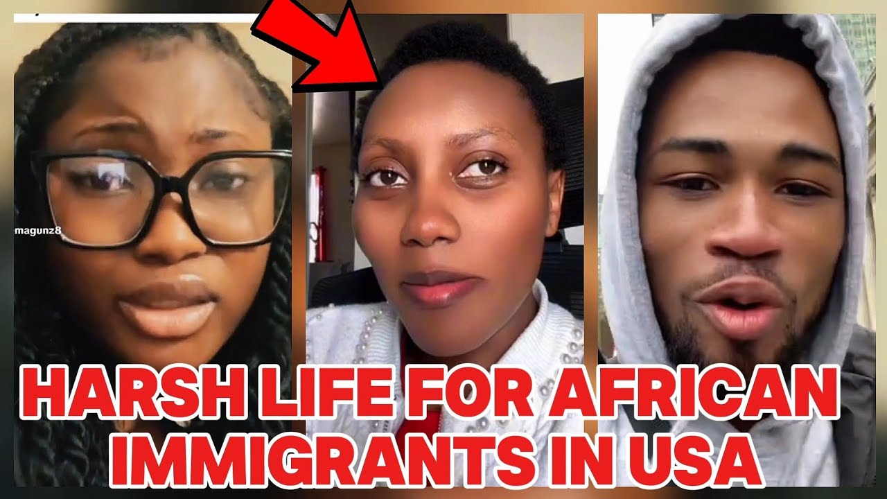 AFRICAN IMMIGRANTS SHARE THE HARSH REALITY OF LIFE IN USA - YouTube