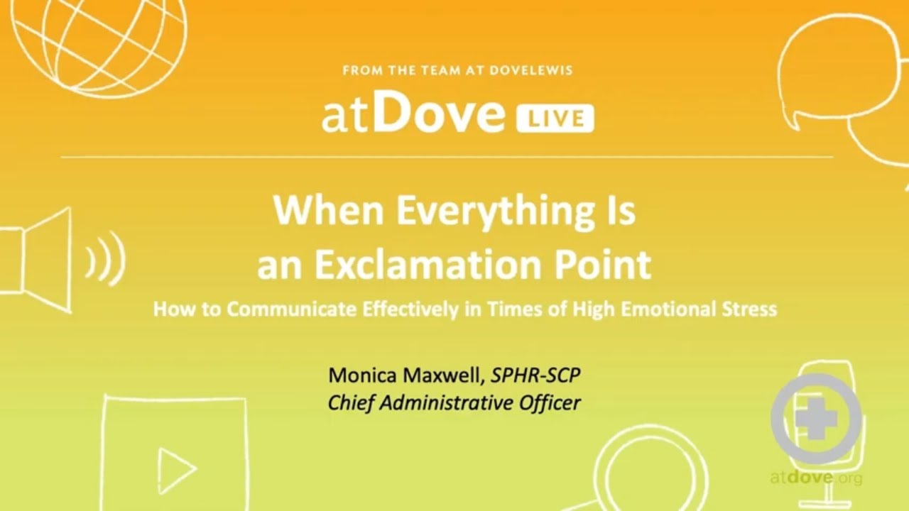 How to Communicate Effectively in Times of High Emotional Stress ...