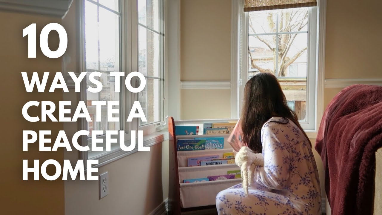 10 ways I create a peaceful home for my family [and you can too!] - YouTube