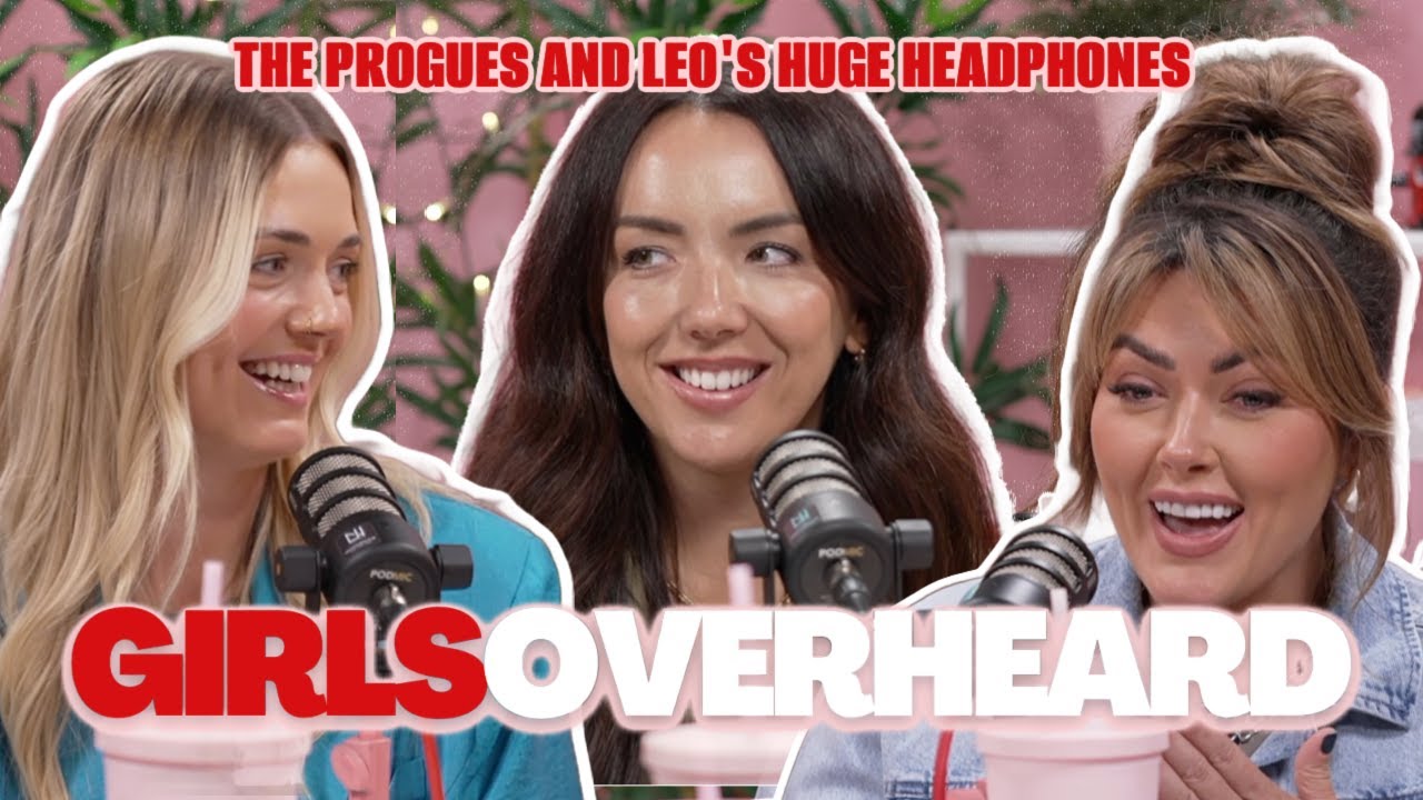 The Progues and Leo's huge headphones! Girls Overheard Podcast Full ...