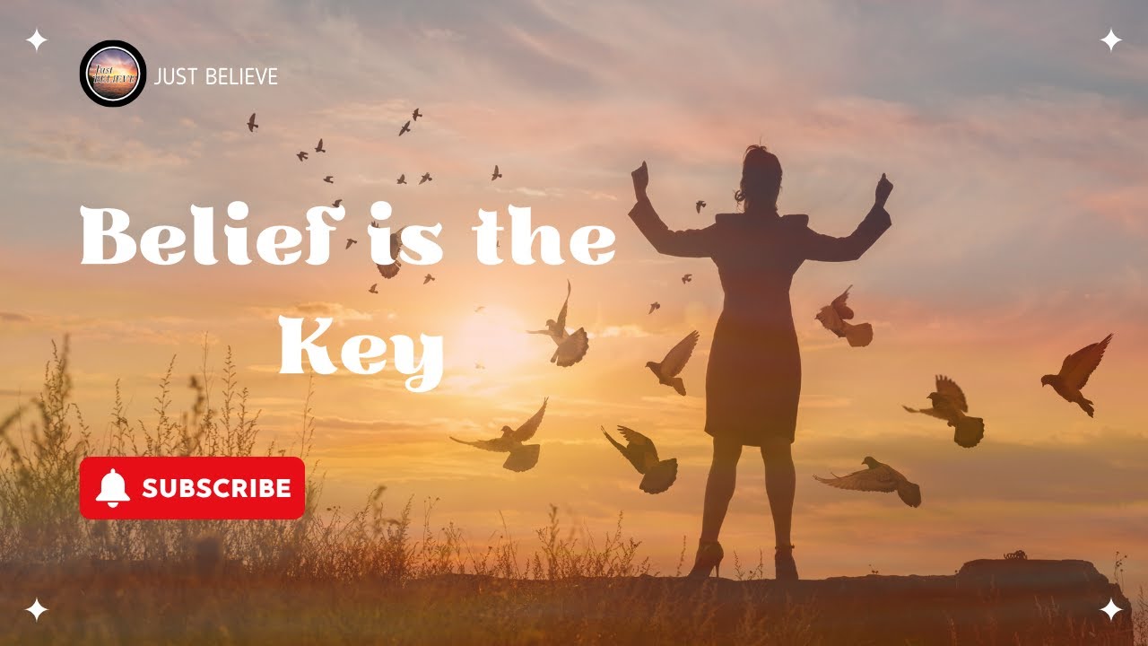 Belief is the Key: Unlock Your Potential with Proven Motivation ...