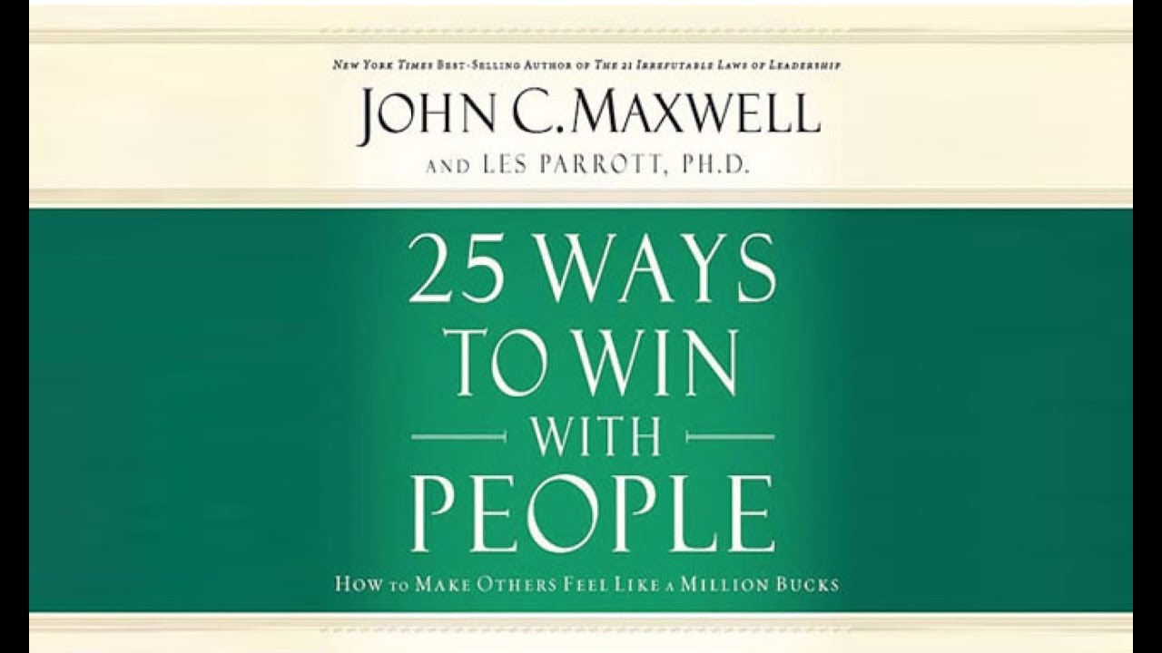 25 ways to win with People audiobook full by John Maxwell - YouTube