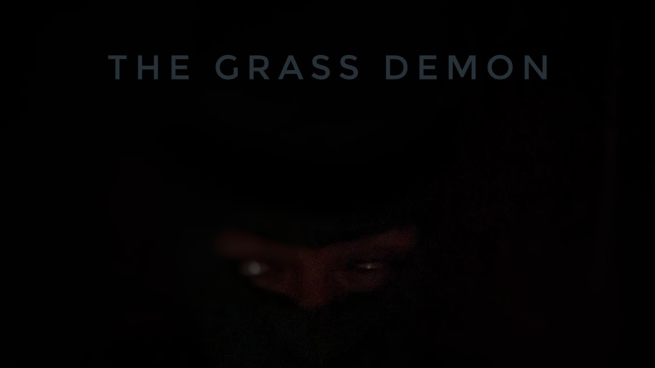 The Grass Demon - YouTube