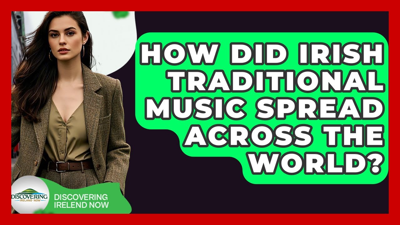 How Did Irish Traditional Music Spread Across The World? - Discovering ...