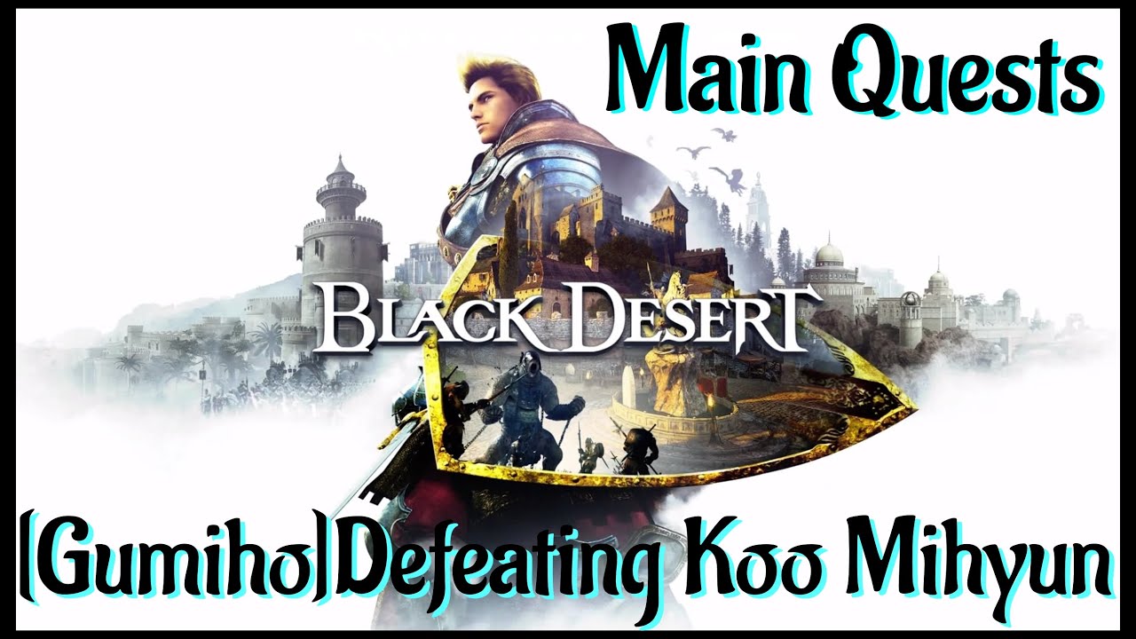 Let's Play - Black Desert Online - [Gumiho]Defeating Koo Mihyun - YouTube