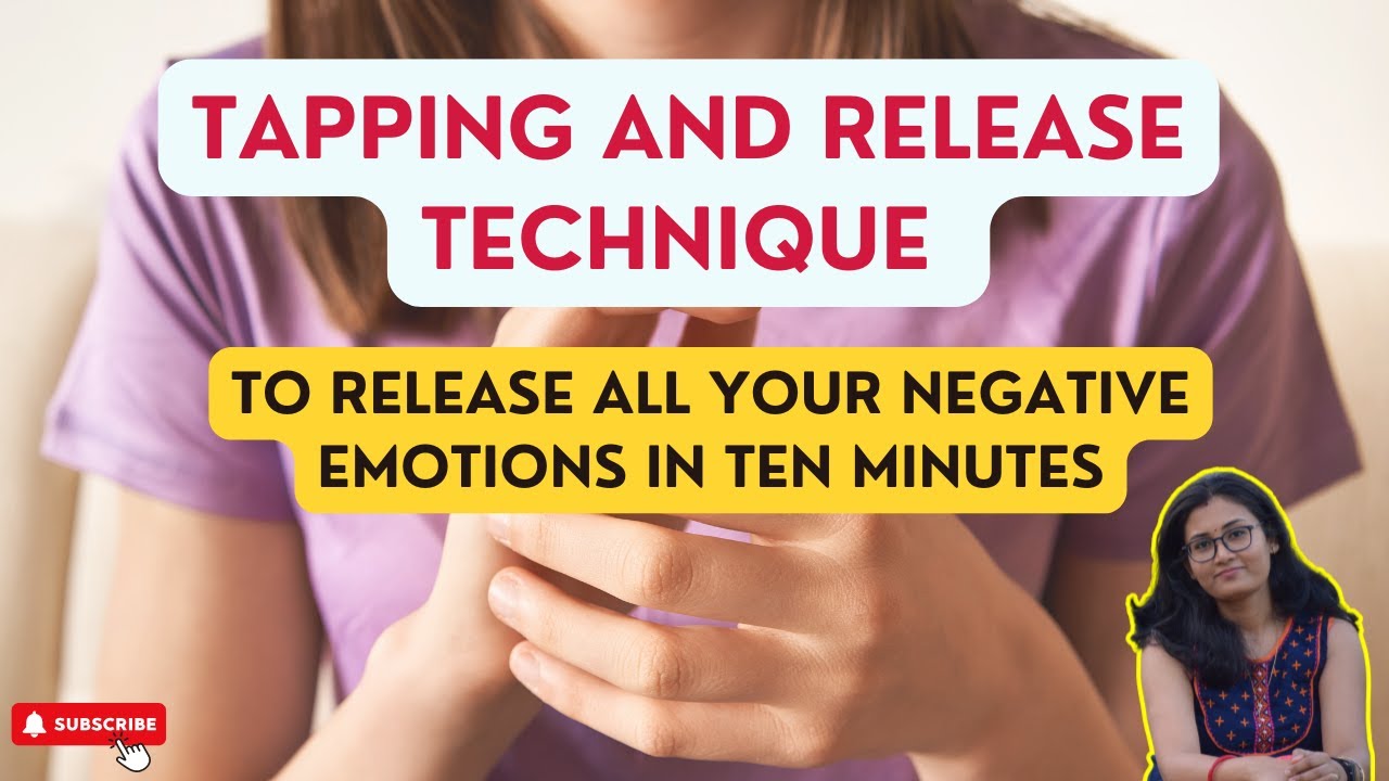 Tapping and release technique to release all your negative emotions - YouTube