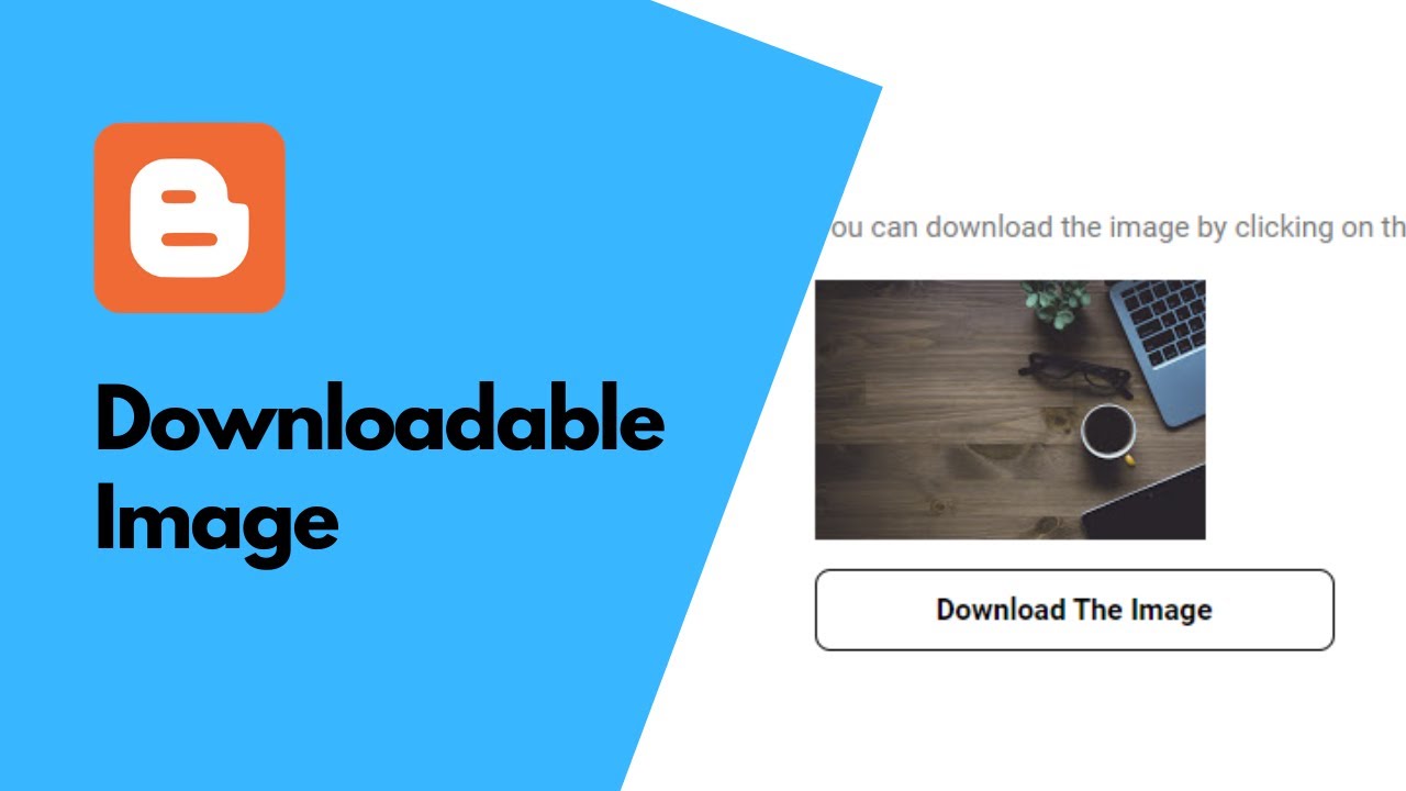 How To Add A Downloadable Image To Your Blogger Website - LiveBlogger ...