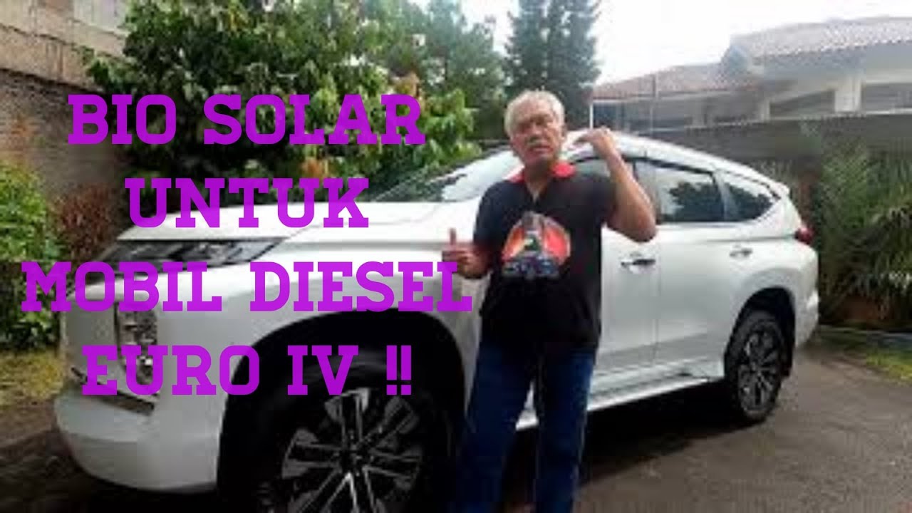 BIO SOLAR SESUAI UNTUK BBM MOBIL EURO IV ? TIPS MUDIK LEBARAN Bag. #3 ...