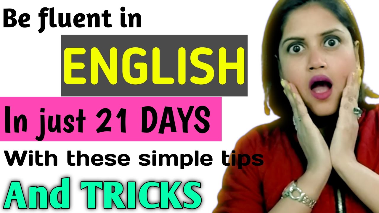 How to be fluent in ENGLISH in 21 days with these simple tips and ...