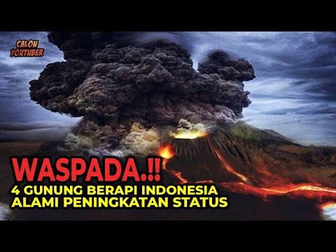 SUNGGUH MENGERIKAN! 4 Gunung Berapi Indonesia ini Alami Peningkatan Status Setelah Erupsi Semeru