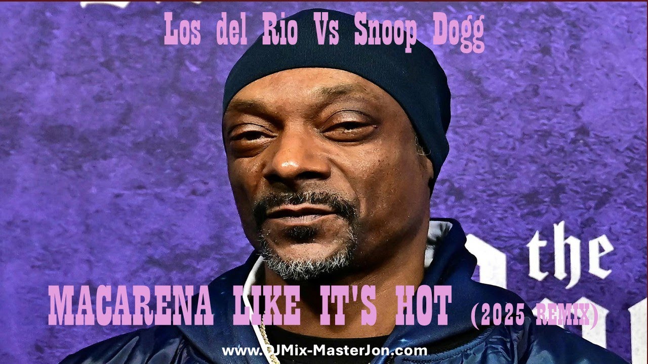 Los del Rio Vs Snoop Dogg - MACARENA LIKE IT'S HOT (2025 REMIX) (AI ...