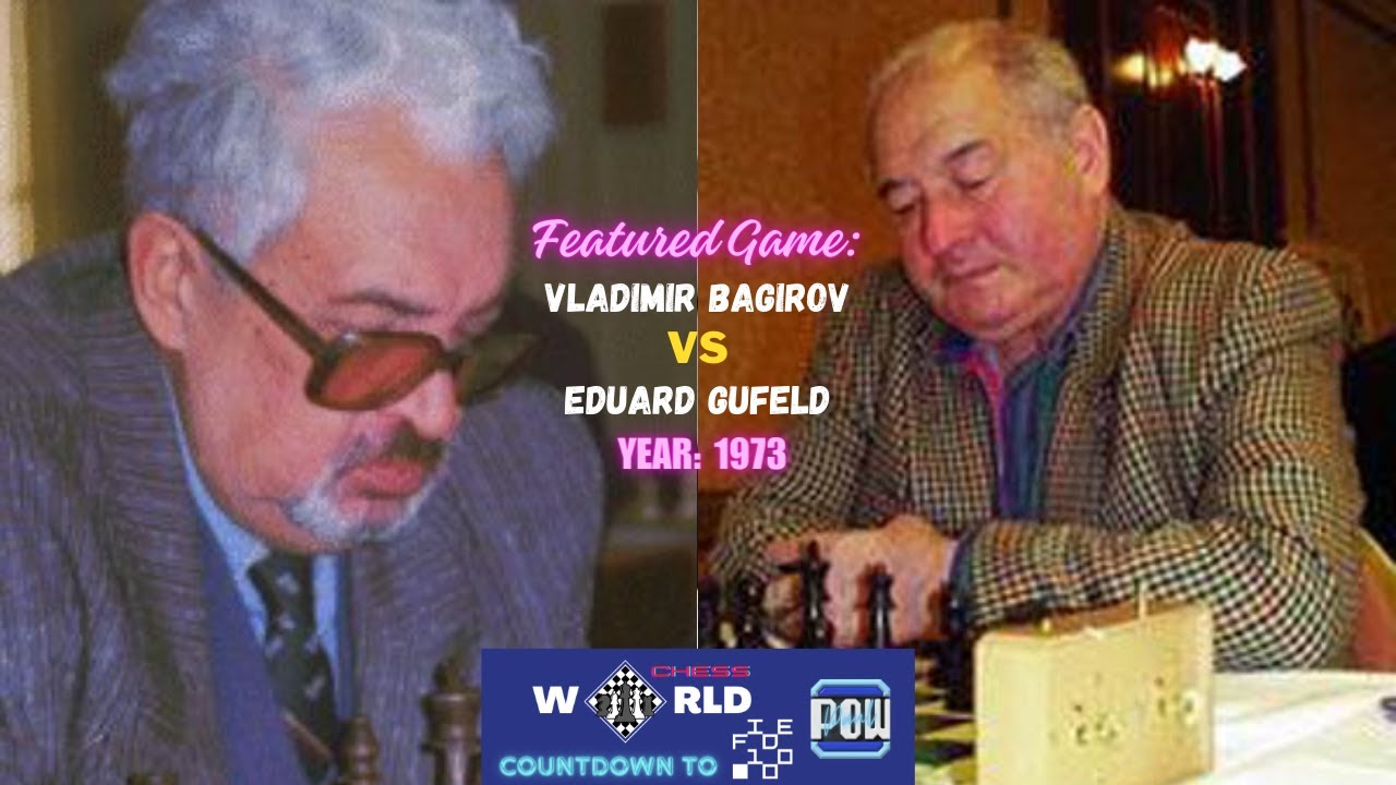Countdown to #FIDE100 - Vladimir Bagirov vs Eduard Gufeld (1973) - YouTube
