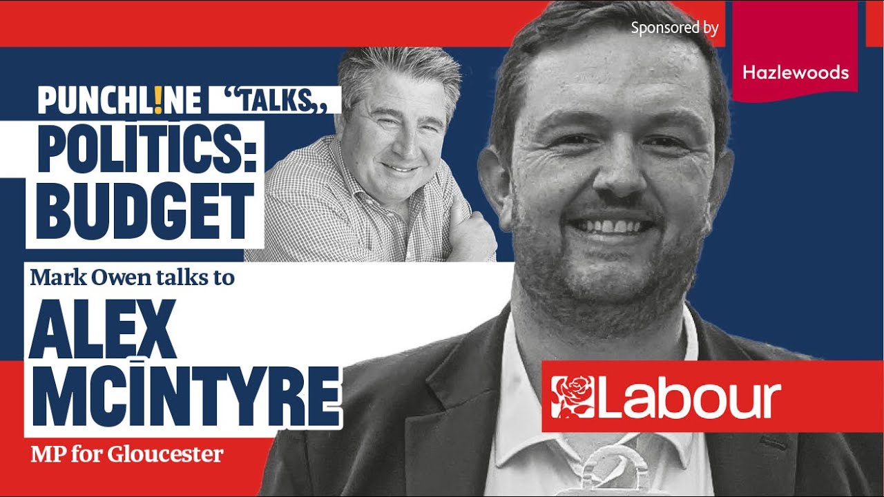 Punchline Talks! the Budget with Alex McIntyre MP for Gloucester - YouTube