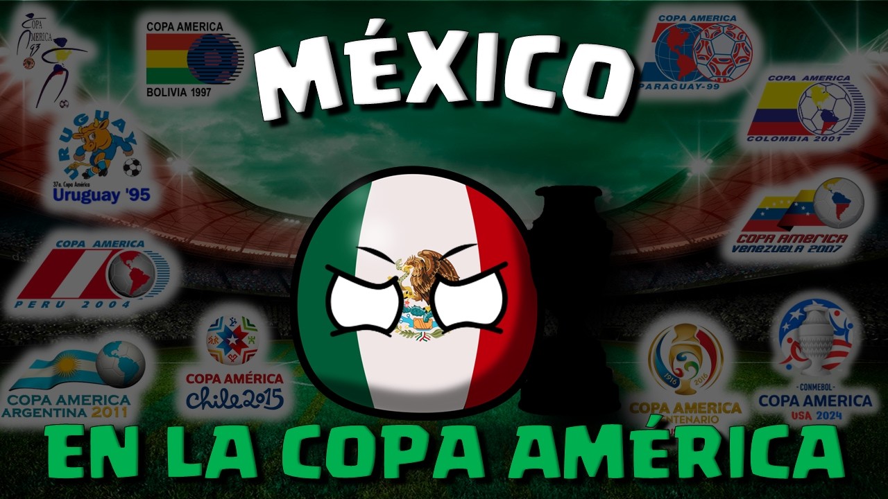 MÉXICO en la COPA AMERICA 1993-2024 COUNTRYBALL - YouTube