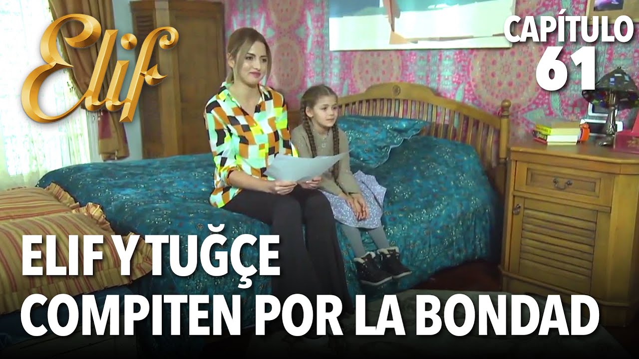 Elif y Tuğçe compiten por la bondad | Elif Capítulo 61 - YouTube
