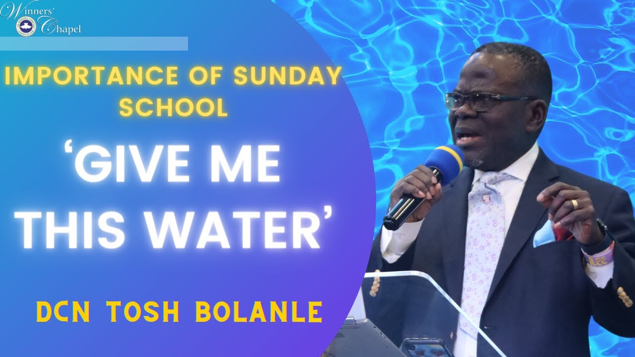 Importance Of Sunday School Give Me This Water Full Sermon Importance Of Sunday School Give Me This Water Full Sermon
