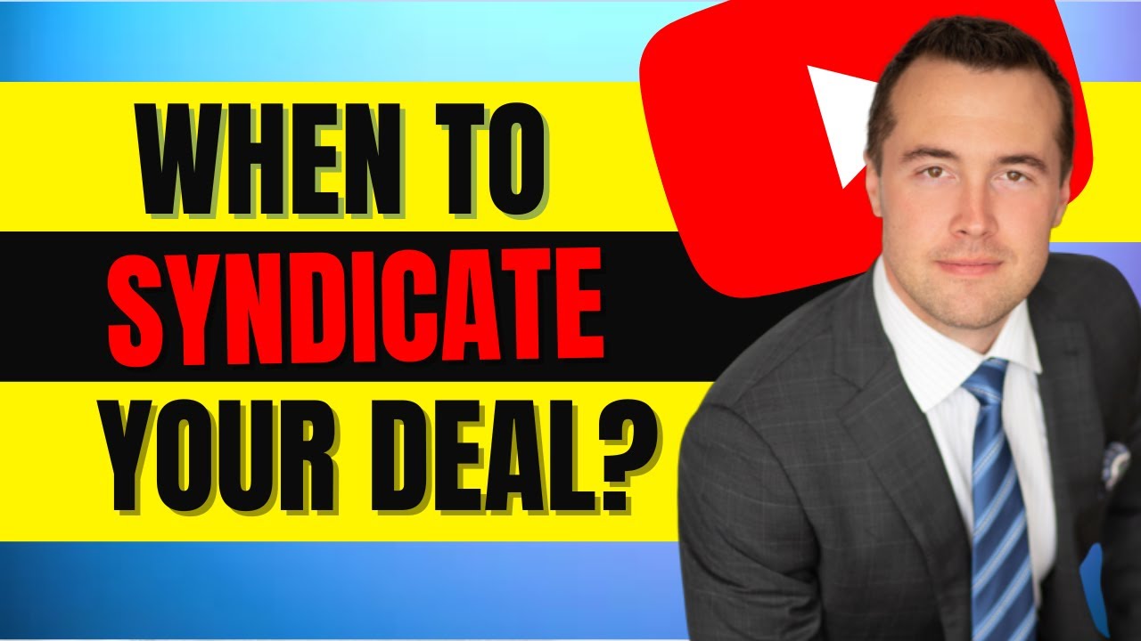 When to Syndicate a Deal (Real Estate Syndication) - YouTube
