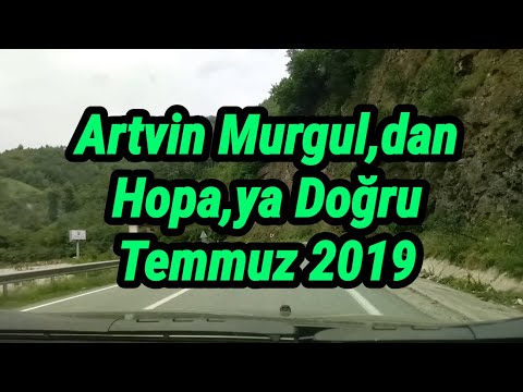 Artvin Murgul dan Hopa ilçesine yolculuk....