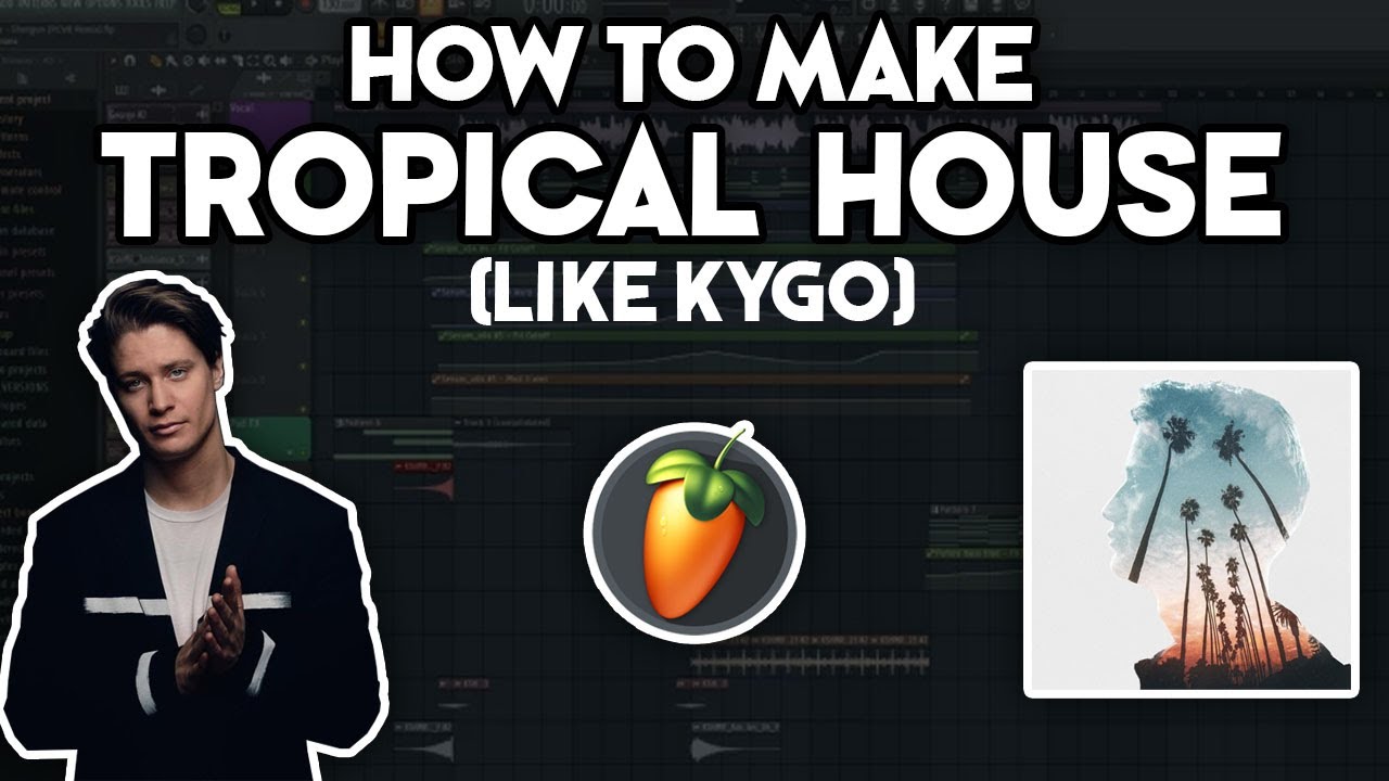 How to Make Tropical House Like KYGO (FL Studio 20) #2 - YouTube