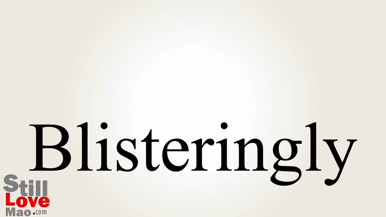 How to Say Blisteringly in Chinese - YouTube