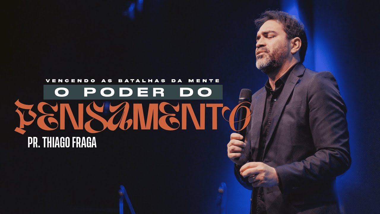 THIAGO FRAGA - O PODER DO PENSAMENTO - YouTube