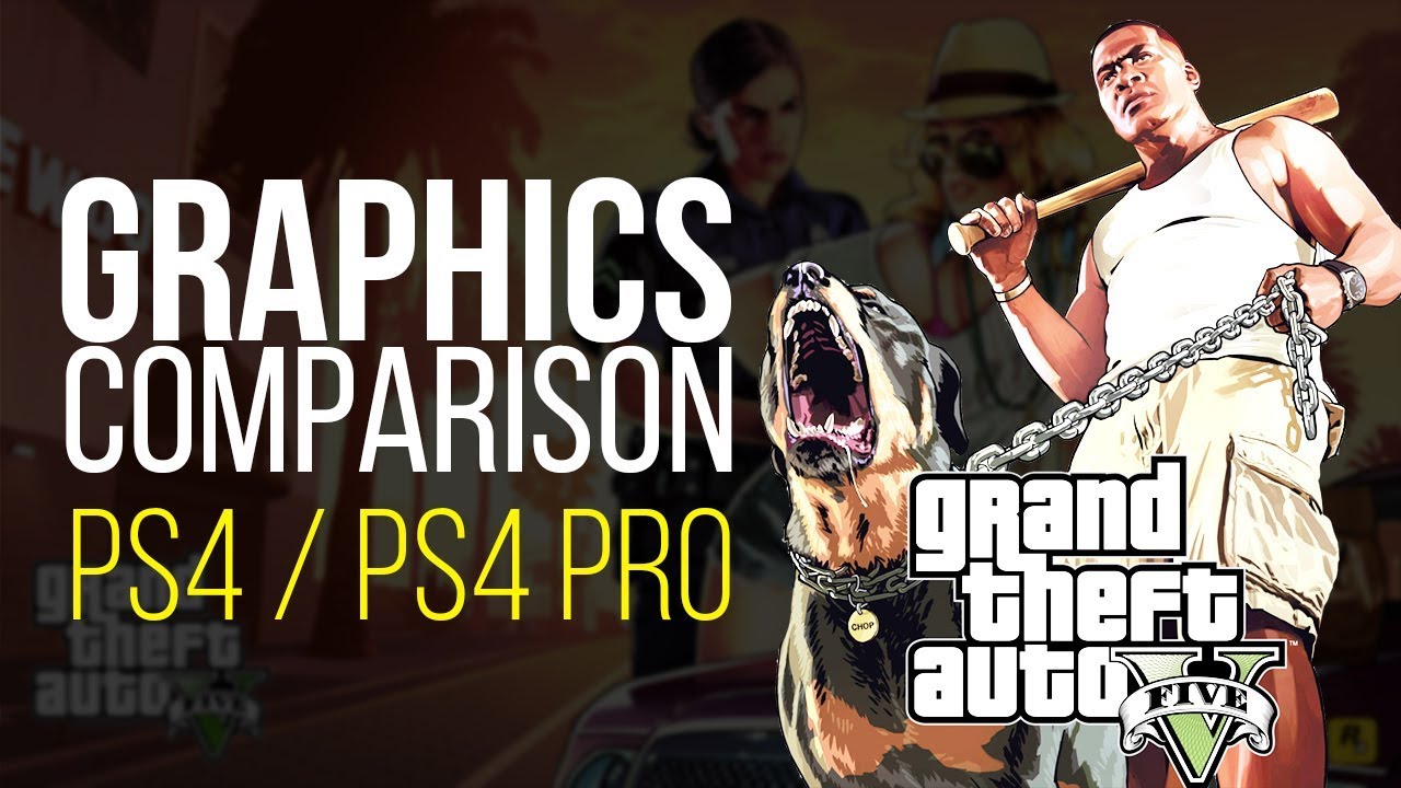 GTA 5 - Graphics Comparison - PS4 / PS4 PRO - YouTube