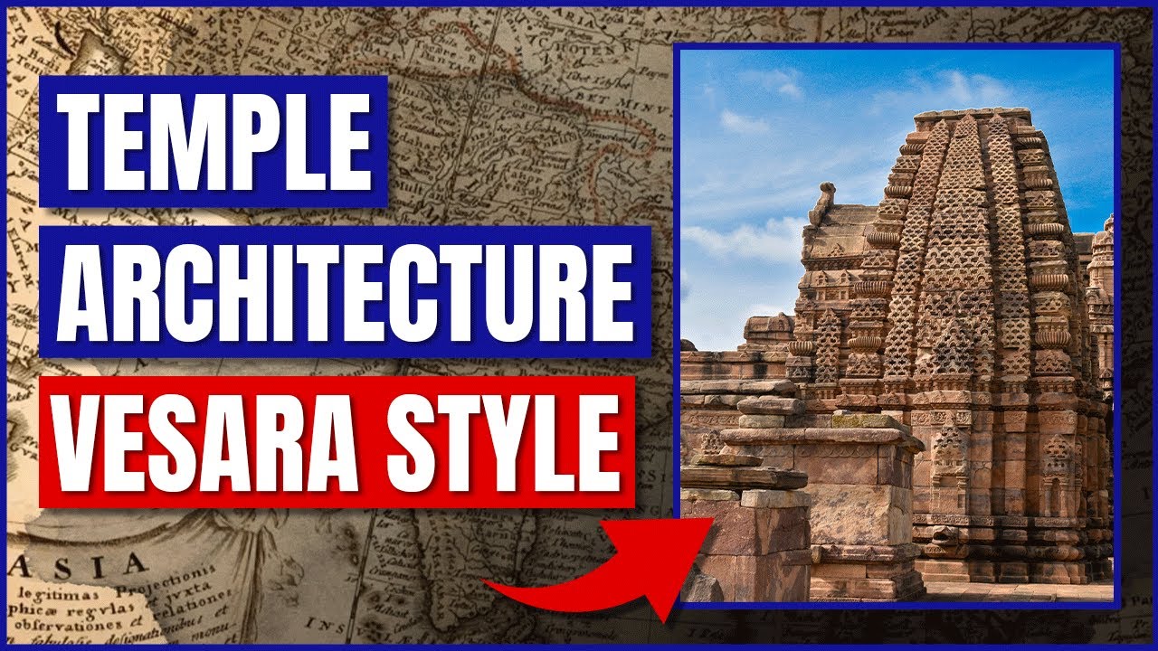 Vesara Style of Temple Architecture | Art and Culture | IAS Origin ...