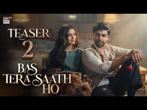 TEASER 2 | BAS TERA SAATH HO | COMING SOON | FARHAN SAEED | SANA JAVED | ARY DIGITAL