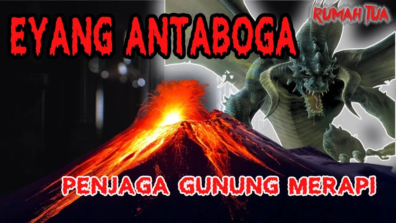 Sosok Ghaib Eyang Antaboga Penjaga Gunung Merapi - YouTube